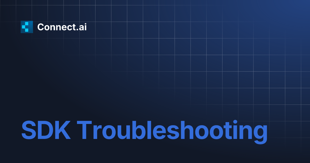 SDK Troubleshooting | Connect.ai